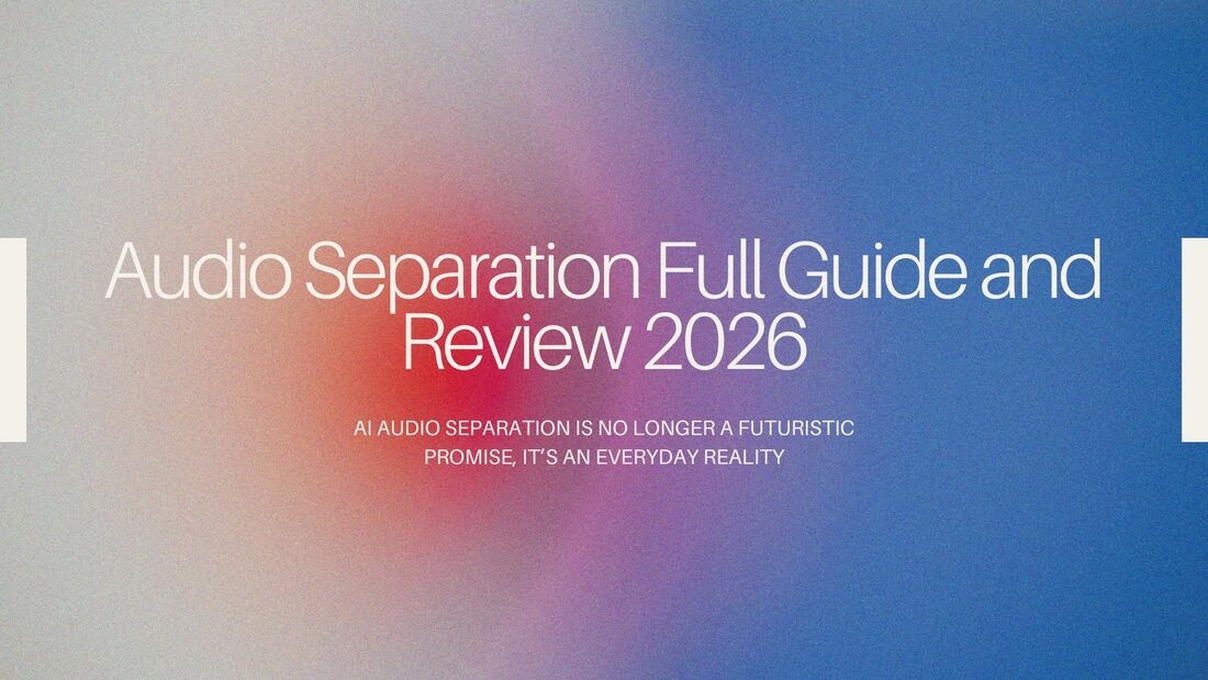 Audio Separation Full Guide and Review 2026 - Fish Audio Blog