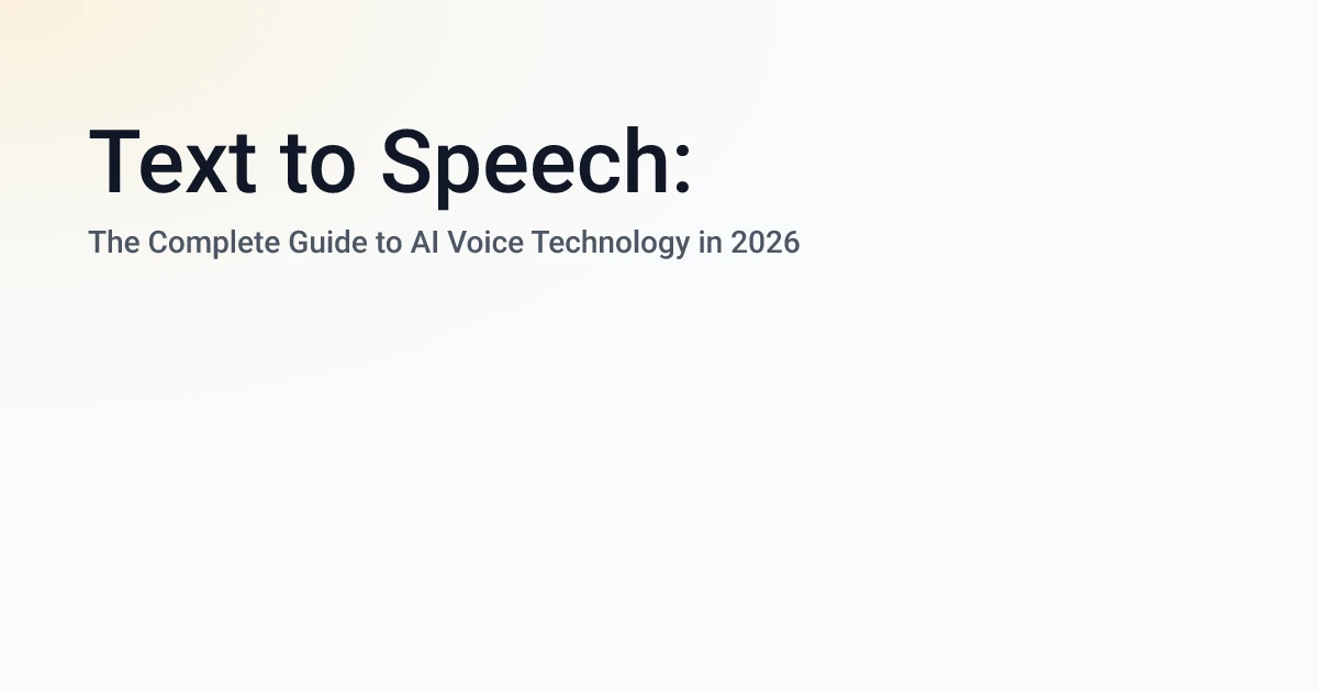 Text to Speech: The Complete Guide to AI Voice Technology in 2026 - Fish Audio Blog